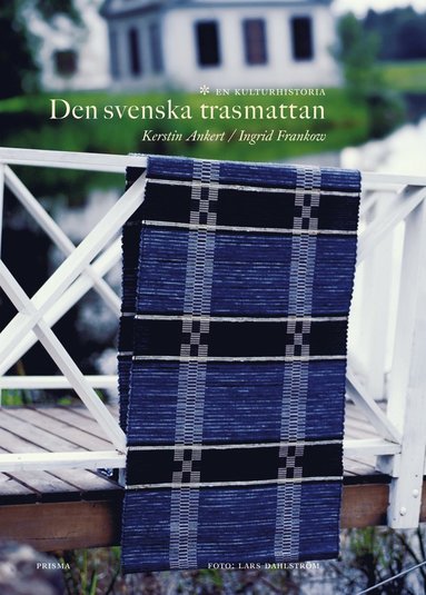 Den svenska trasmattan : en kulturhistoria - Kerstin Ankert, Ingrid Frankow - Bok (9789151839301 ...
