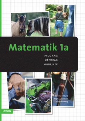 Matematik 1a GRÖN - Gunilla Viklund, Birgit Gustafsson, Anna Norberg ...