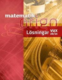 Matematik Origo 2b/2c vux Lösningshäfte - Javier Esparza, Anders Larson ...