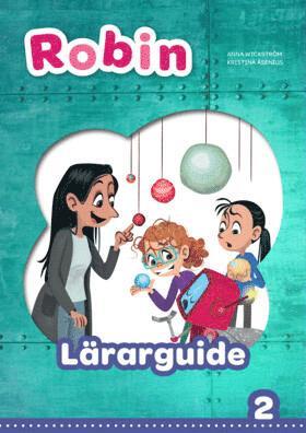 Robin åk 2 Lärarguide, upplaga 2 - Anna Wickström, Kristina Åsenius ...