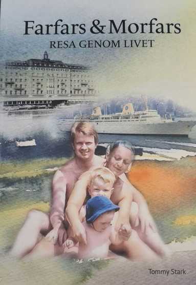 Farfars & morfars resa genom livet - Tommy Stark - Häftad (9789152711804) | Bokus