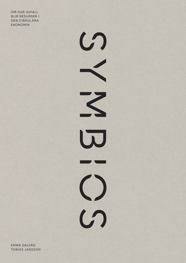 Symbios : om hur avfall blir resurser i den cirkulära ekonomin - Emma ...