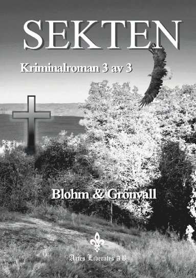 Sekten: Kriminalroman 3 av 3 - Göran Blohm, Karin Eberhardt Grönvall ...