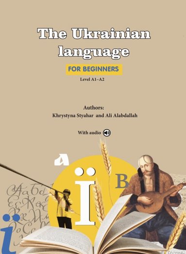 The Ukrainian language for beginners : level A1-A2 - Khrystyna Styahar ...