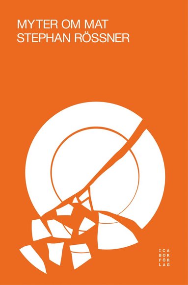 Myter om mat - Stephan Rössner - Bok (9789153439127) | Bokus