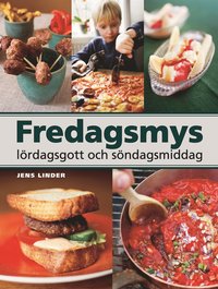 Fredagsmys, lördagsgott och söndagsmiddag - Jens Linder - Bok ...