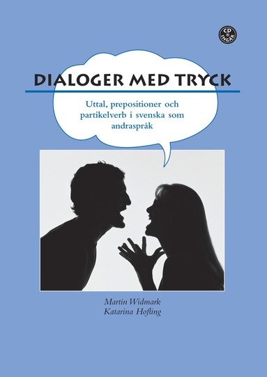 Dialoger med tryck! : prepositioner, partikelverb och uttal i svenskan. Elevbok inkl. MP3 ...