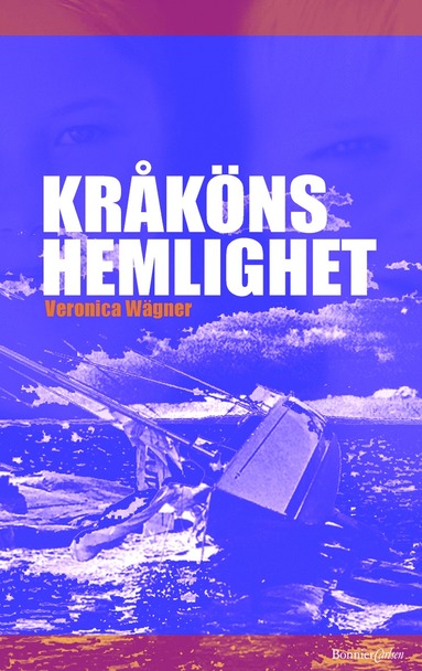 Kråköns hemlighet - Veronica Wägner - Häftad (9789162267667) | Bokus