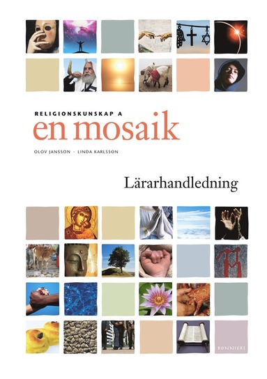En mosaik Religionskunskap 1 Lärarhandledning - Olov Jansson, Linda Karlsson, Christer Hedin ...
