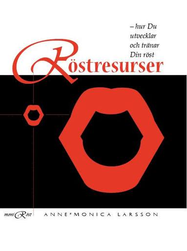 Röstresurser : hur du utvecklar och tränar din röst - Anne-Monica Larsson - Bok (9789163069833 ...