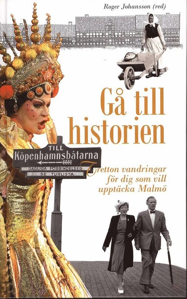 Gå till historien - Åsa Andersson, Peter Aronsson, Fredrik Björk, Lars Berggren, Roger Johansson ...