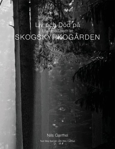 Liv och död på Skogskyrkogården = Life and death at Skogskyrkogården ...