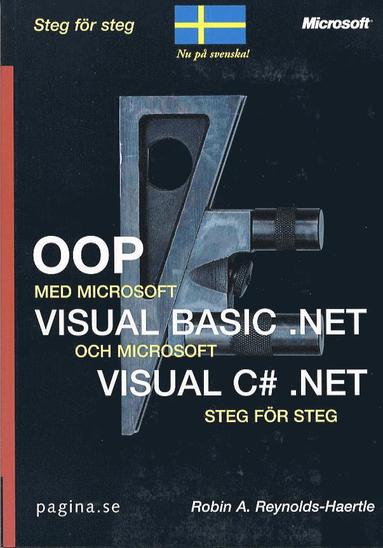 OOP med Microsoft Visual Basic .NET och Microsoft Visual C# steg för steg - Robin A Reynolds ...