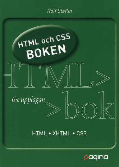 HTML och CSS boken, 6:e upplagan - Rolf Staflin - Häftad (9789163609398 ... HTML och CSS boken, 6:e upplagan - Rolf Staflin - Häftad (9789163609398 ...