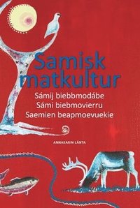 Samisk matkultur : Sámij biebbmodábe Sámi biebmovierru Saemien ...