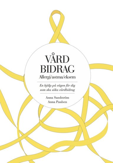 Vårdbidrag : allergi / astma / eksem - Anna Sandström, Anna Paulsen ...