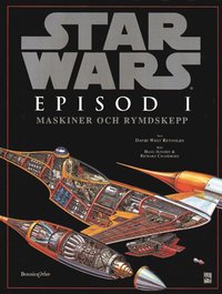 Star Wars Episod I: Maskiner och rymdskepp - David West Reynolds - Bok ...