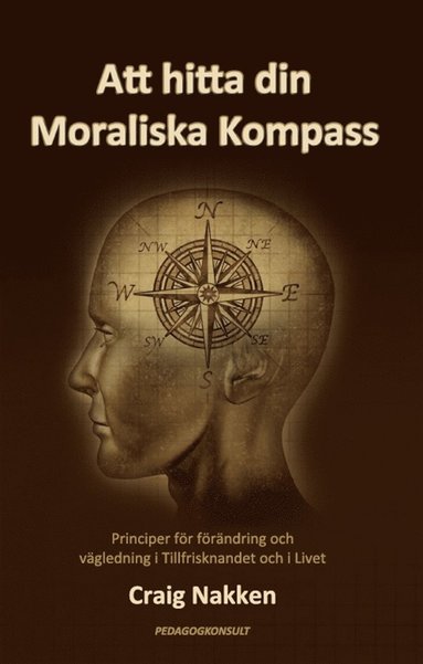 Att hitta din Moraliska Kompass - Ebok - Craig Nakken (9789163929618 ...