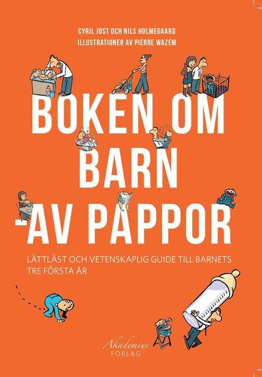 Boken om barn - av pappor : lättläst och vetenskaplig guide till ...