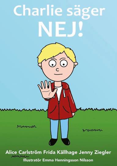 Charlie säger NEJ! - Alice Carlström, Jenny Ziegler, Frida Källhage ...