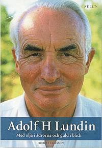 Adolf H Lundin - Robert Eriksson - Bok (9789170552908) | Bokus