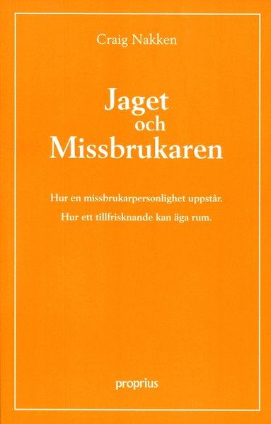 Jaget och missbrukaren : hur en missbrukarpersonlighet uppstår : hur ...