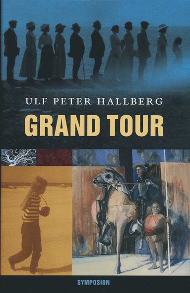 Grand tour - Ulf Peter Hallberg - Bok (9789171396471) | Bokus