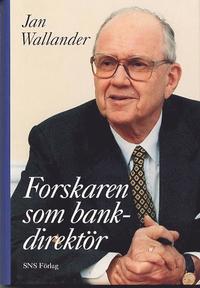Forskaren som bankdirektör - Jan Wallander - Bok (9789171507341) | Bokus