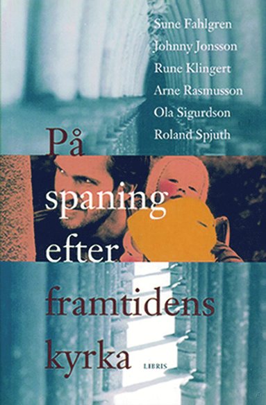 På spaning efter framtidens kyrka - Sven Fahlgren - Häftad (9789171952561) | Bokus