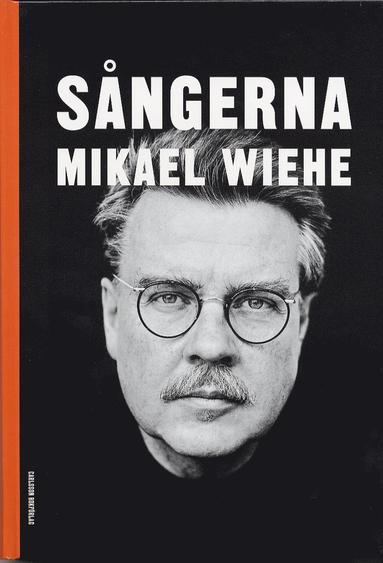 Sångerna - Mikael Wiehe, Peter Birro - Bok (9789172034624) | Bokus