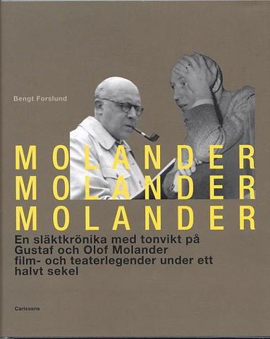 Molander, Molander, Molander. En släktkrönik med tonvikt på Gustaf och ...