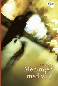 Meningen med våld - Per Isdal - Limbindning, mjukband (9789172053236 ...