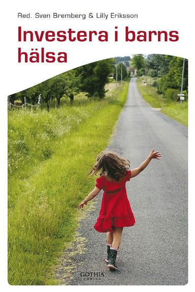 Investera i barns hälsa - Sven Bremberg, Lilly Eriksson - Bok ...