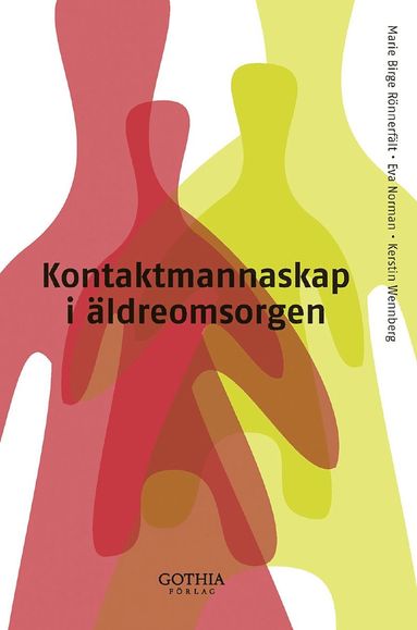 Kontaktmannaskap i äldreomsorgen - Eva Norman, Marie Birge Rönnerfält, Kerstin Wennberg - Bok ...