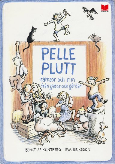 Pelle Plutt : ramsor och rim från gator och gårdar - Bengt Af Klintberg ...