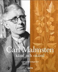 Carl Malmsten känd och okänd - Lena Blomquist - Bok (9789172232303) | Bokus