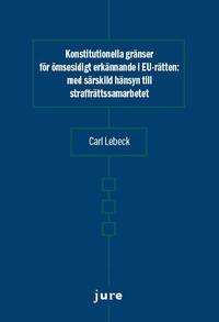 Konstitutionella gränser för ömsesidigt erkännande i EU-rätten - med ...