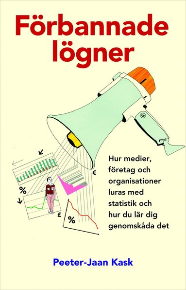 Förbannade lögner : hur medier, företag och organisationer luras med ...