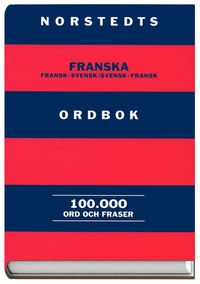 Norstedts Franska Ordbok : Fransk-Svensk, Svensk-Fransk : 100000 Ord ...