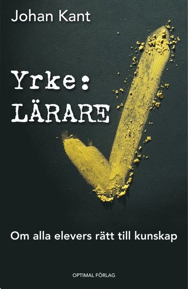 Yrke: Lärare : om alla elevers rätt till kunskap - Johan Kant - Bok ...