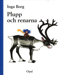Plupp och renarna - Inga Borg - Bok (9789172997127) | Bokus