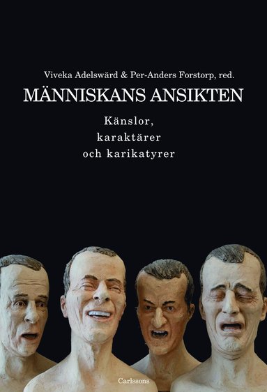 Människans ansikten : känslor, karaktärer och karikatyrer - Viveka ...