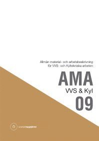 AMA VVS & Kyl 09 : allmän material- och arbetsbeskrivning för VVS- och ...