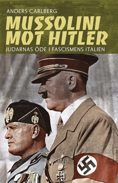 Mussolini mot Hitler: Judarnas öde i fascismens Italien - Ebok - Anders ...