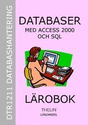 Databaser med Access 2000 och SQL - Lärobok - Jan-Eric Thelin - Spiral (9789173790543) | Bokus
