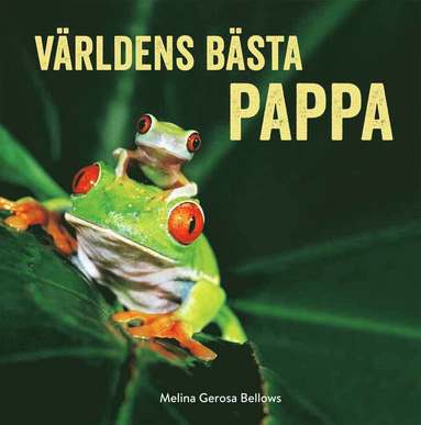 Världens bästa pappa - Melina Gerosa Bellows - Bok (9789176171202) | Bokus