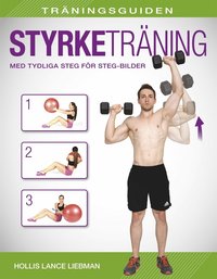 Träningsguiden : Styrketräning - med tydliga steg för steg-bilder ...