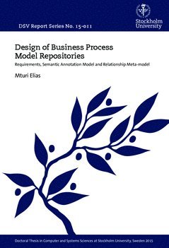 Design of Business Process Model Repositories : Requirements, Semantic ...