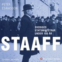 Sveriges statsministrar under 100 år : Karl Staaff - Ljudbok - Peter ...