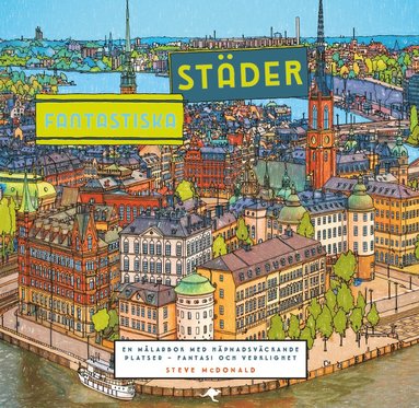 Fantastiska städer : en målarbok med häpnadsväckande platser - Steve ...
